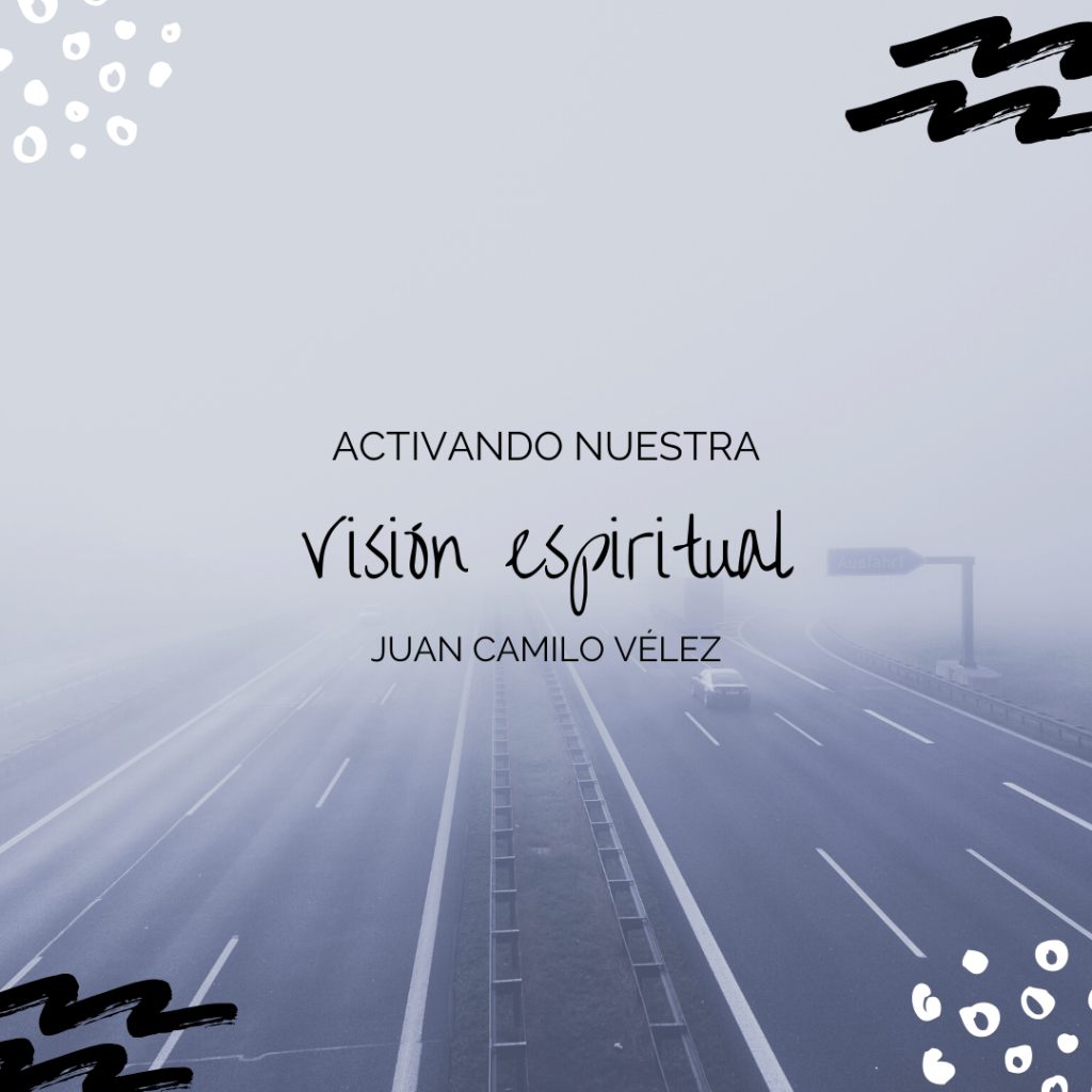 Activando nuestra visión espiritual Pt2 | Crecer en Conocimiento