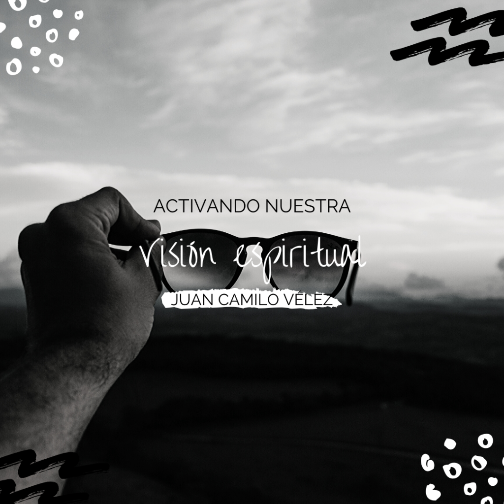 Activando nuestra visión espiritual Pt3 | Crecer en Conocimiento