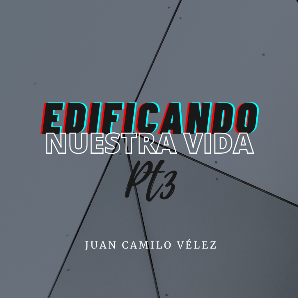 Edificando nuestra vida Pt3 | Crecer en Conocimiento
