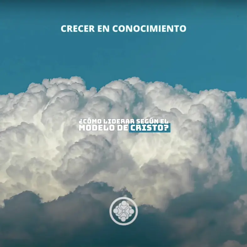 ¿CÓMO LIDERAR SEGÚN EL MODELO DE CRISTO? | Crecer en Conocimiento